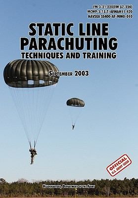 Static Line Parachuting: The Official U.S. Army / U.S. Marines / U.S ...