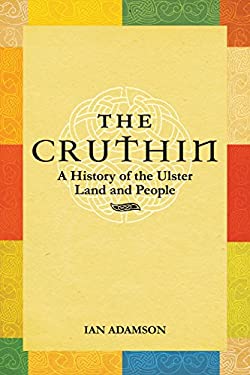 The Cruthin : A History of the Ulster Land and People book by Ian ...