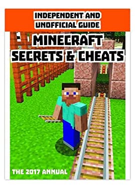 Independent & Unofficial Guide Minecraft Secrets & Cheats 2017 used ...