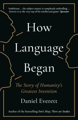 How Language Began : The Story of Humanity's Greatest Invention book by ...