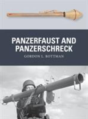 Panzerfaust and Panzerschreck book by Gordon L. Rottman: 9781782007883