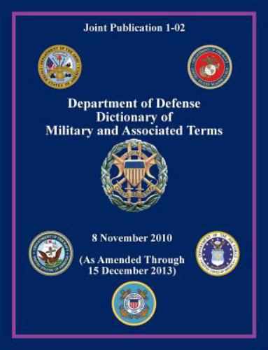 Department of Defense Dictionary of Military and Associated Terms ...