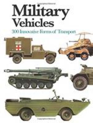 Military Vehicles : 300 Innovative Forms of Transport book by Chris ...