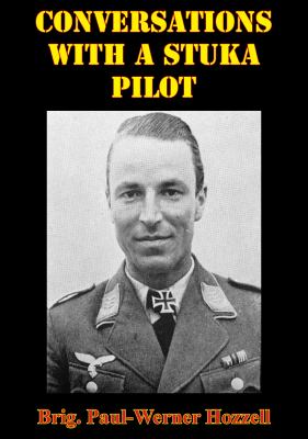 Conversations With A Stuka Pilot [Illustrated Edition] copy: 9781782898450