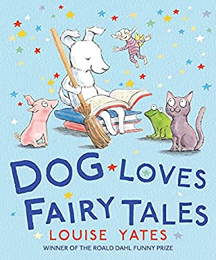 Dog Loves Fairy Tales used book by Louise Yates: 9781782955931