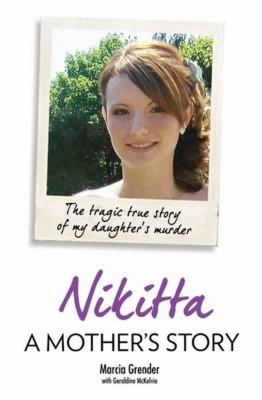 Nikitta: a Mother's Story : The Tragic True Story of My Daughter's ...