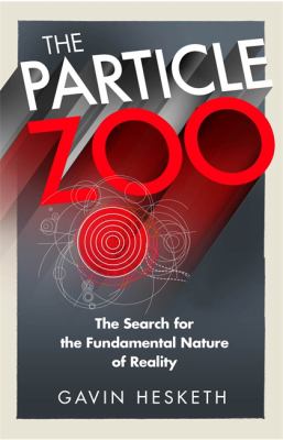 The Particle Zoo used book by Gavin Hesketh: 9781784298678