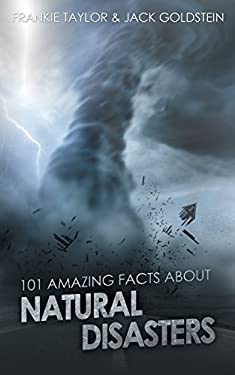 101 Amazing Facts about Natural Disasters book by Jack Goldstein ...