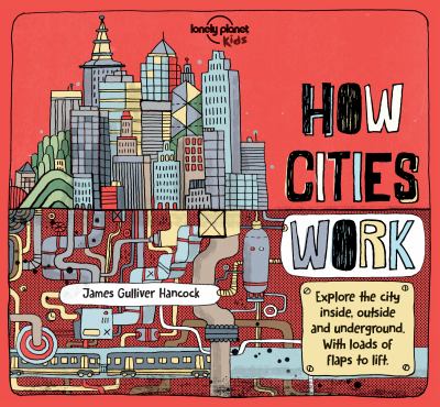 How Cities Work : Explore the City Inside, Outside and Underground with ...