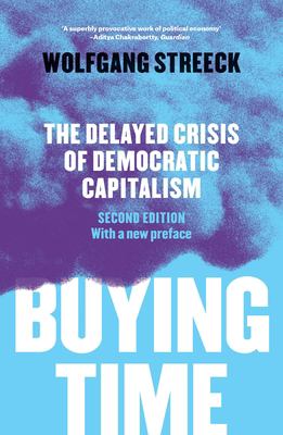 Buying Time : The Delayed Crisis of Democratic Capitalism book by ...