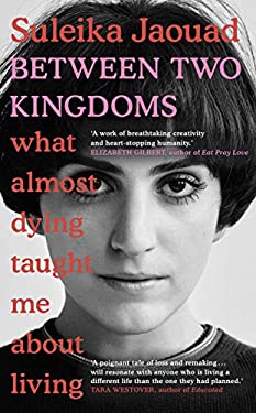 Between Two Kingdoms : A Memoir of a Life Interrupted book by Suleika ...