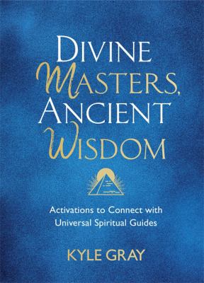 Divine Masters, Ancient Wisdom : Activations to Connect with Universal ...