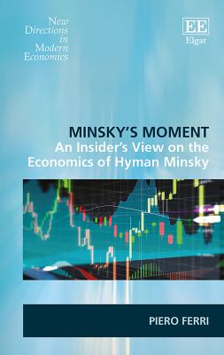 Minsky's Moment : An Insider's View on the Economics of Hyman Minsky book by Piero Ferri ...
