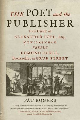 The Poet and the Publisher : The Case of Alexander Pope, Esq. , of ...