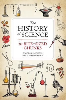 The History of Science in Bite-sized Chunks book by Nicola Chalton ...