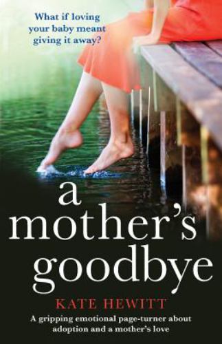 A Mother's Goodbye : A Gripping Emotional Page Turner about Adoption ...