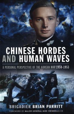 Chinese Hordes and Human Waves : A Personal Perspective of the Korean War 1950-1953 book by ...