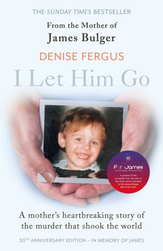 I Let Him Go : The Heartbreaking Book from the Mother of James Bulger ...