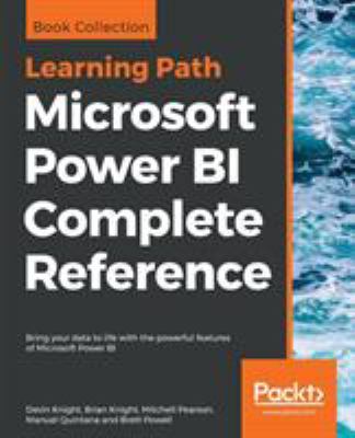 Microsoft Power BI Complete Reference : Bring Your Data to Life with ...