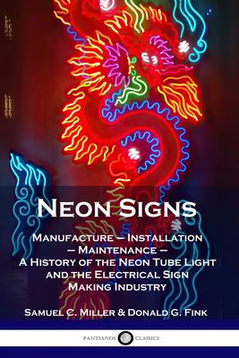 Neon Signs : Manufacture - Installation - Maintenance - a History of ...