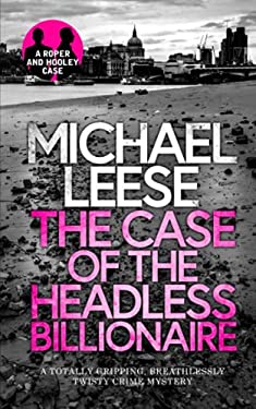 THE CASE OF THE HEADLESS BILLIONAIRE a totally gripping, breathlessly ...