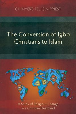 The Conversion of Igbo Christians to Islam : A Study of Religious ...