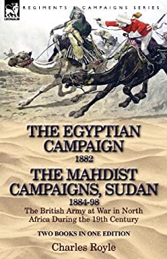 The Egyptian Campaign, 1882 and the Mahdist Campaigns, Sudan 1884-98 ...
