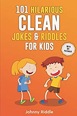 101 Hilarious Clean Jokes and Riddles for Kids : Laugh Out Loud with ...