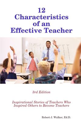 12 Characteristics of an Effective Teacher book by Robert J. Walker: 9781794852051