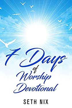 7 Day Devotional : 7 Days to a Deeper Walk with God book by Seth Nix ...