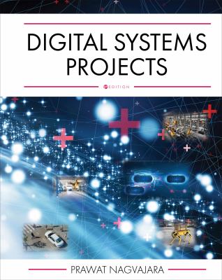 Digital Systems Projects book by Prawat Nagvajara: 9781793551122