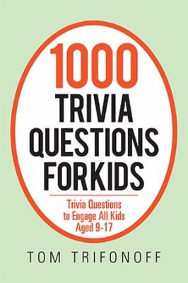 1000 Trivia Questions for Kids : Trivia Questions to Engage All Kids ...
