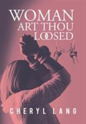 Woman, Art Thou Loosed? book by Cheryl Lang: 9781796015485