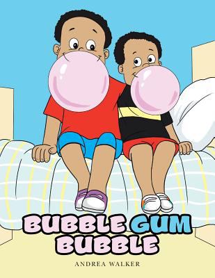 Bubble Gum Bubble book by Andrea Walker: 9781796034622