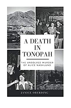 A Death in Tonopah : The Unsolved Murder of Alice Nashlund book by ...