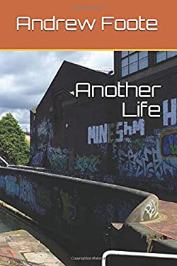 Another Life book by Andrew Foote: 9781798453643
