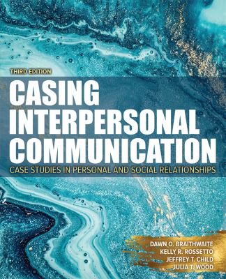 Casing Interpersonal Communication: Case Studies in Personal and Social ...