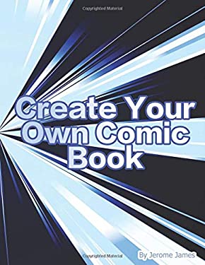 Create Your Own Comic Book : An Interactive Book for Boys and Girls to ...