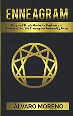 Enneagram : Easy and Simple Guide for Beginners in Understanding the Enneagram Personality Types ...