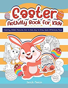 Easter Activity Book for Kids : Coloring, Hidden Pictures, Dot to Dot ...