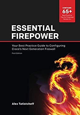 Essential Firepower : Your Best Practice Guide to Configuring Cisco's ...