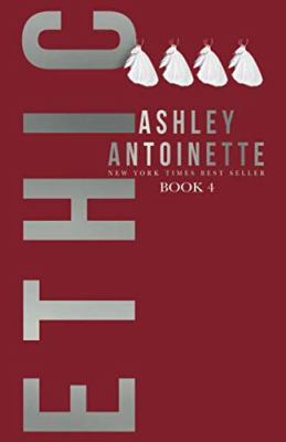Ethic 4 book by Ashley Antoinette: 9781790319466