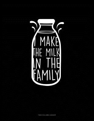 I Make the Milk in the Family : Two Column Ledger book by Engy ...