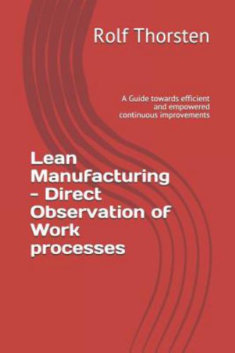 Lean Manufacturing - Direct Observation of Work Processes : A Guide ...