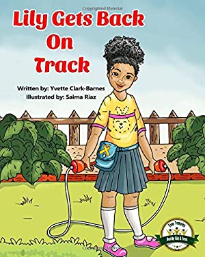 Lily Gets Back On Track book by Yvette Clark-Barnes: 9781797907109