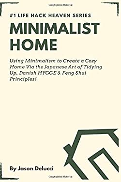 Minimalist Home : Using Minimalism to Create a Cozy Home Via the ...