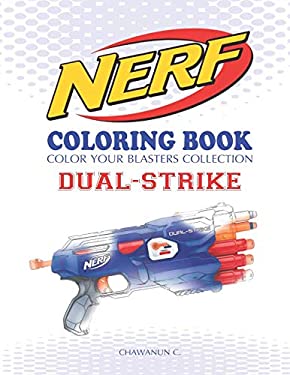 Nerf Coloring Book : Dual-Strike: Color Your Blasters Collection, N ...