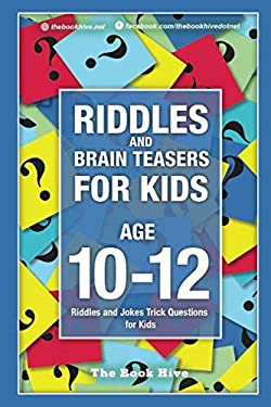 Riddles and Brain Teasers for Kids Ages 10-12 : Riddles and Jokes Trick ...