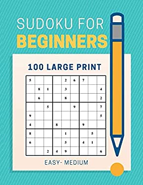 Sudoku for Beginner : 100 Large Print Easy - Medium book by The ...