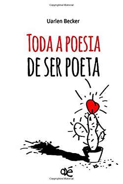 Toda a Poesia de Ser Poeta book by Uarlen Becker: 9781790179558